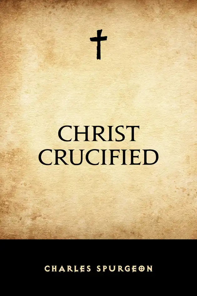 Christ Crucified | E-book | Charles Spurgeon | Nextory