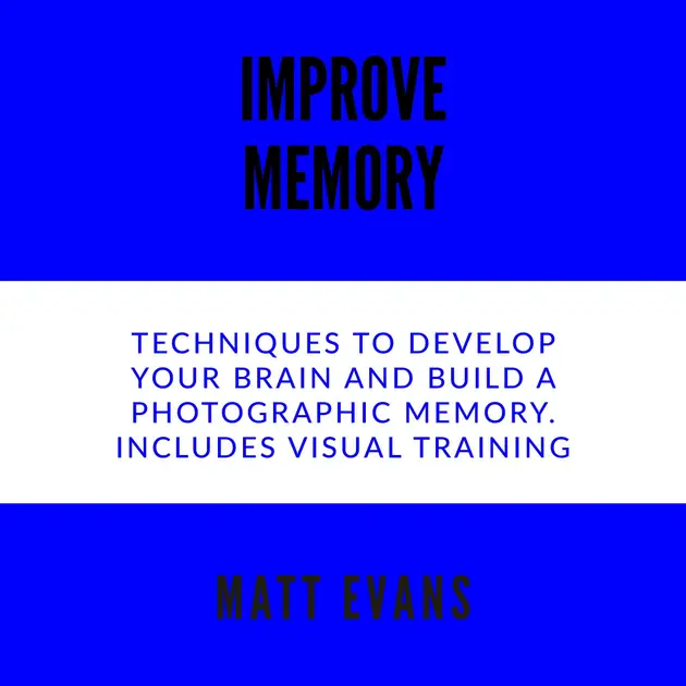 Improve Memory Techniques To Develop Your Brain And Build A ...