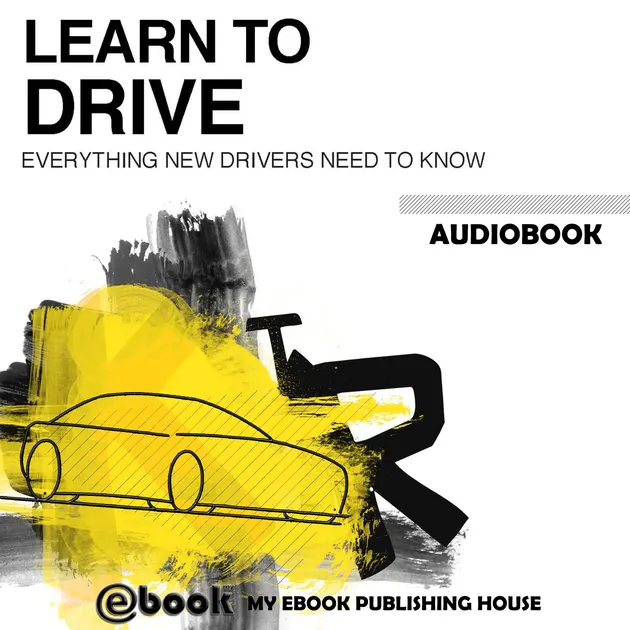 Learn to Drive - Everything New Drivers Need to Know : – Hörbuch und E ...