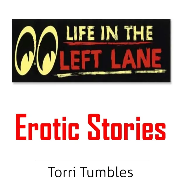 Life in the Left Lane Erotic Stories : – Ljudbok – Torri Tumbles – ISBN ...