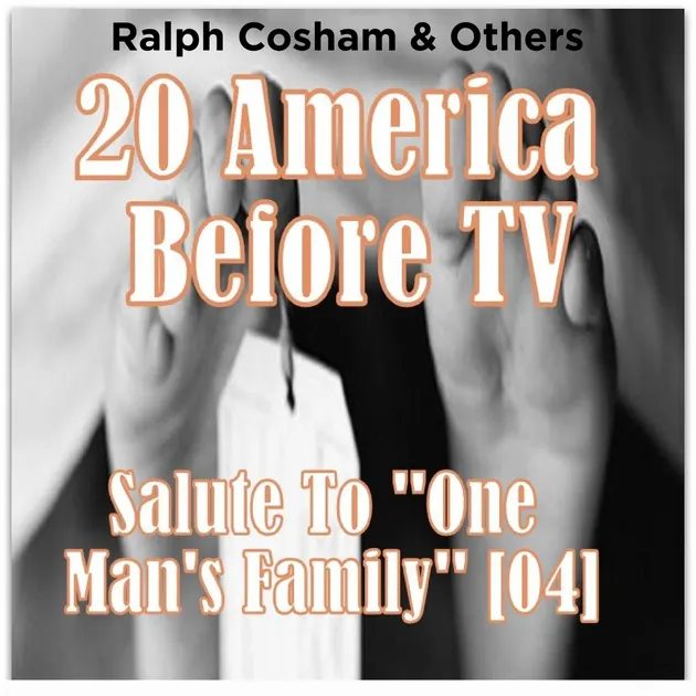 20 America Before TV - Salute To ''One Man's Family'' : – Livre audio ...