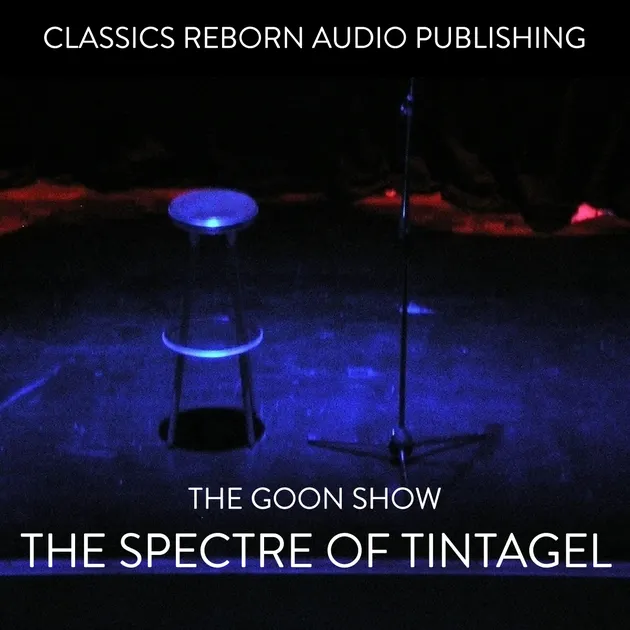 The Goon Show The Spectre of Tintagel : – Audiolibro – Classic Reborn ...