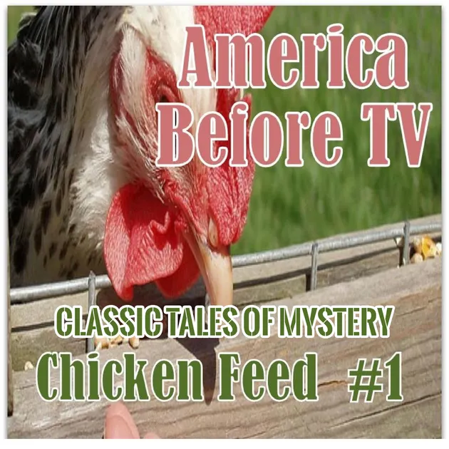 America Before TV - Chicken Feed #1 : – Audiolibro – Classic Tales of ...