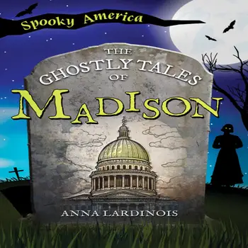 The Ghostly Tales of Madison – E-book – Anna Lardinois – ISBN 9781540264497