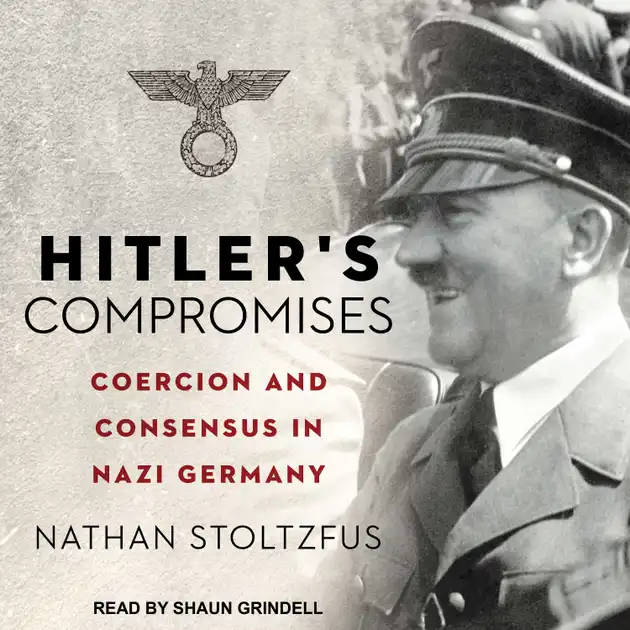 Hitler's Compromises : Coercion and Consensus in Nazi Germany – Livre ...