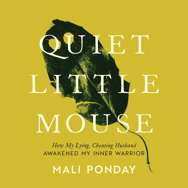 Quiet Little Mouse : How My Lying, Cheating Husband Awakened My Inner ...
