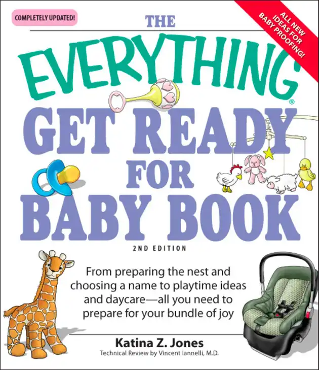 The Everything Get Ready for Baby Book : From preparing the nest and ...