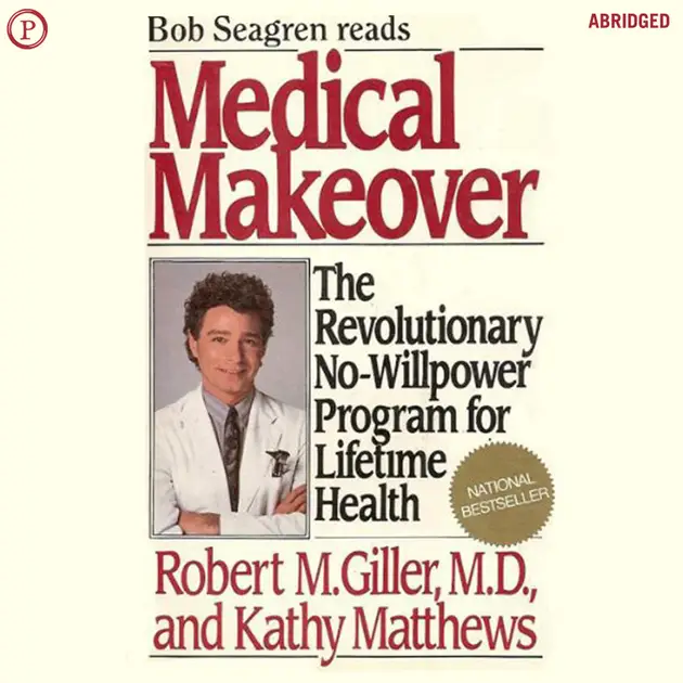 Medical Makeover : The Revolutionary No-Willpower Program for Lifetime ...