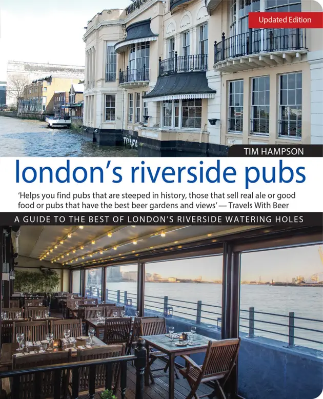 London's Riverside Pubs, Updated Edition : A Guide to the Best of ...