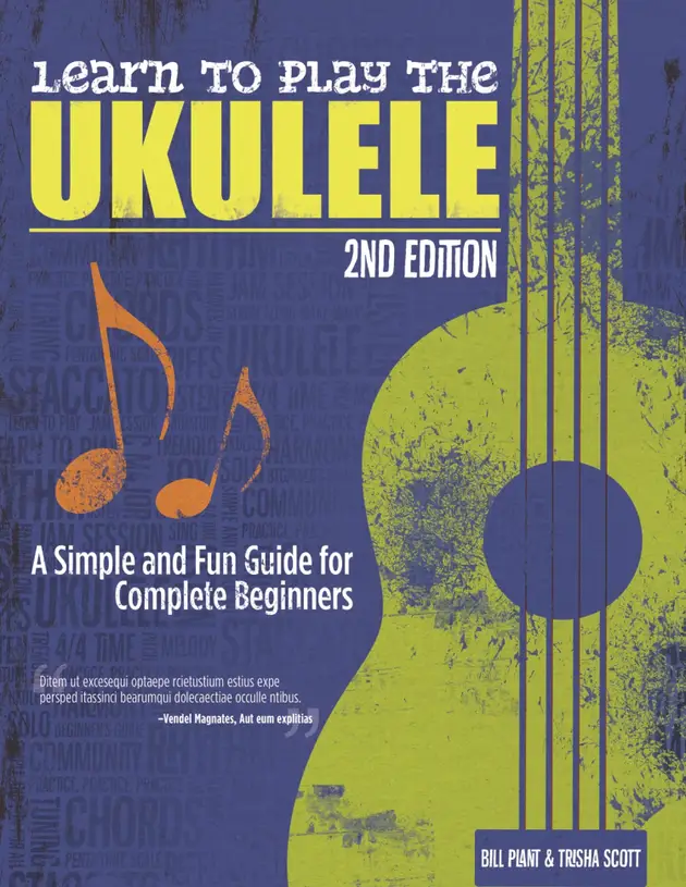 Learn to Play the Ukulele, 2nd Ed : A Simple and Fun Guide for ...