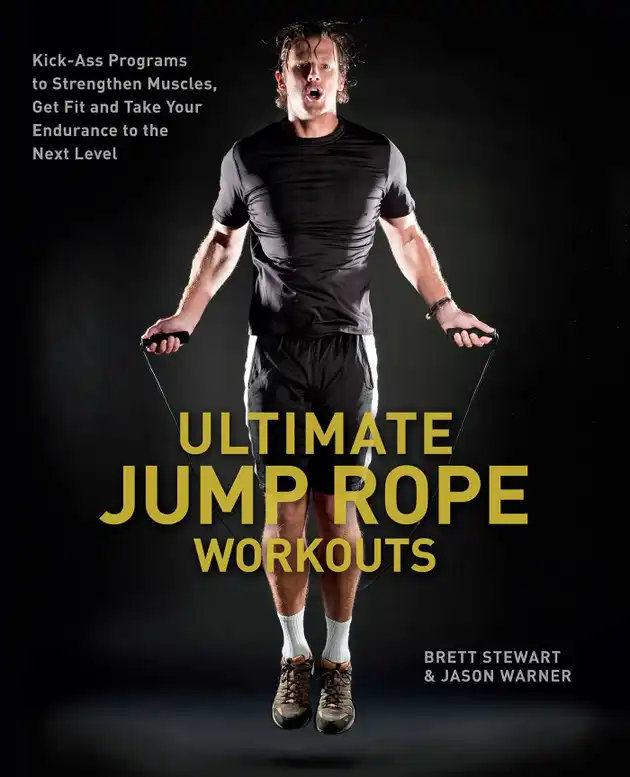 Ultimate Jump Rope Workouts : Kick-Ass Programs To Strengthen Muscles ...