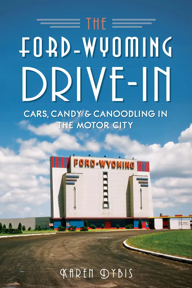 The Ford-Wyoming Drive-In: Cars, Candy & Canoodling in the Motor City ...
