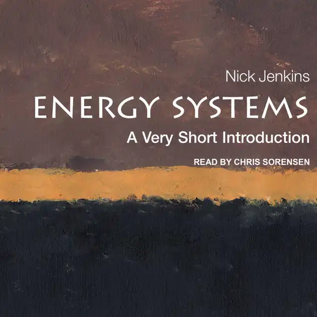 Energy Systems : A Very Short Introduction – Audiolibro – Nick Jenkins ...