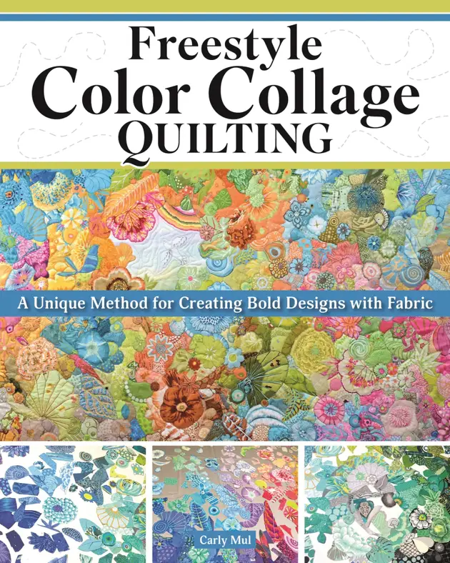 Freestyle Color Collage Quilting : A Unique Method for Creating Bold ...