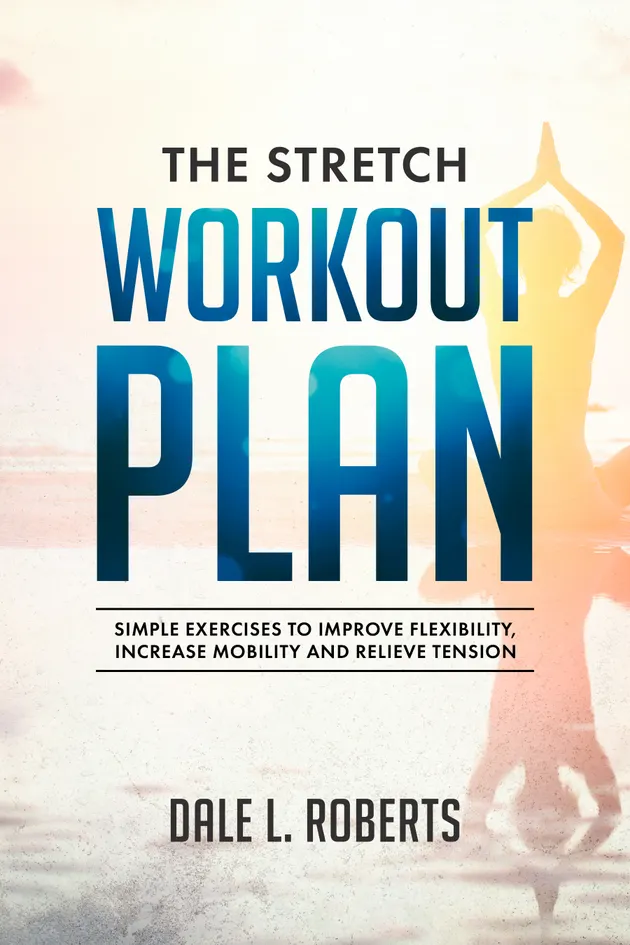 The Stretch Workout Plan : Simple Exercises to Improve Flexibility ...