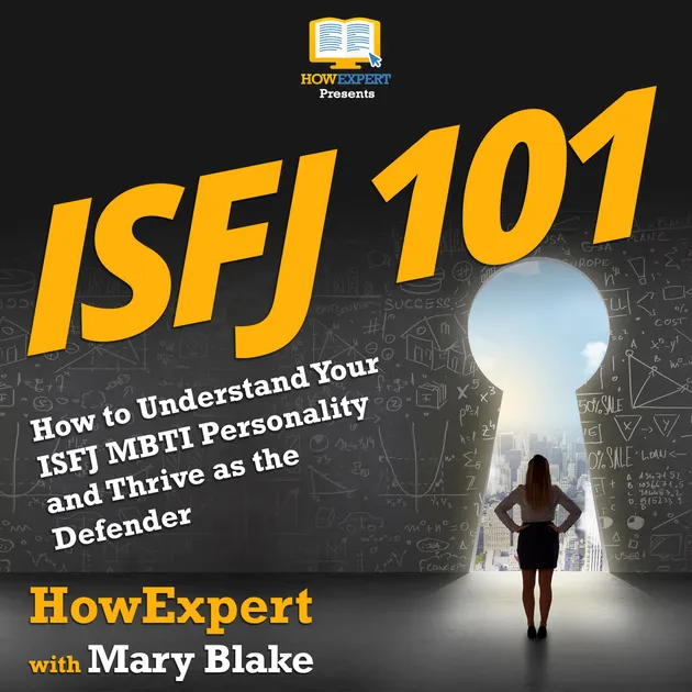 ISFJ 101: How to Understand Your ISFJ MBTI Personality and Thrive as ...