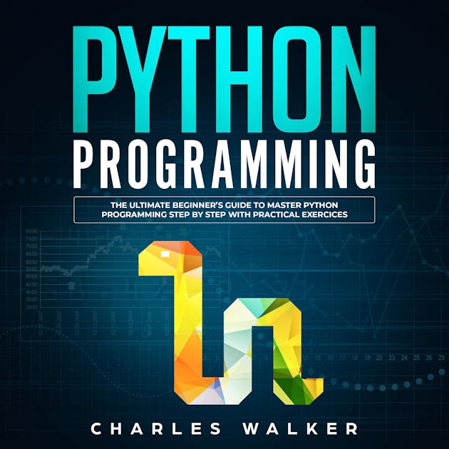 Python Programming : The Ultimate Beginner's Guide to Master Python ... Python Programming : The Ultimate Beginner's Guide to Master Python ...