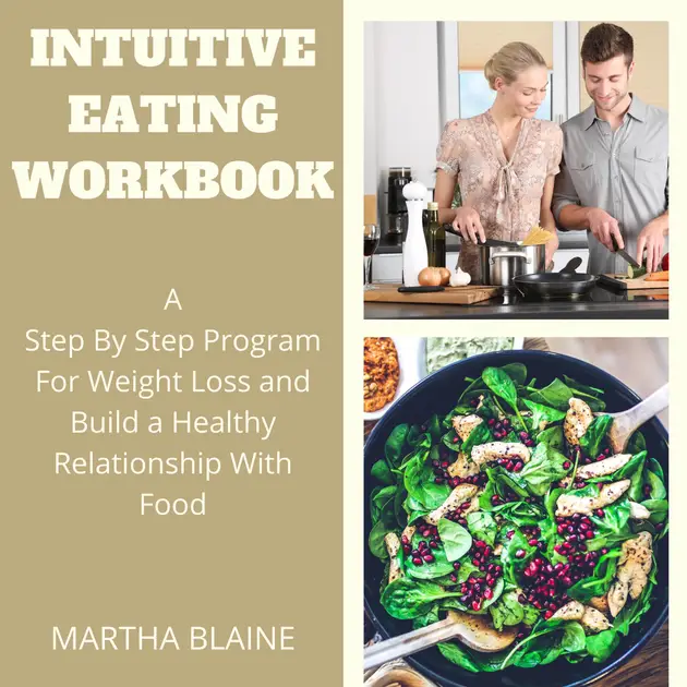 Intuitive Eating Workbook :A Step By Step Program For Weight Loss and ...