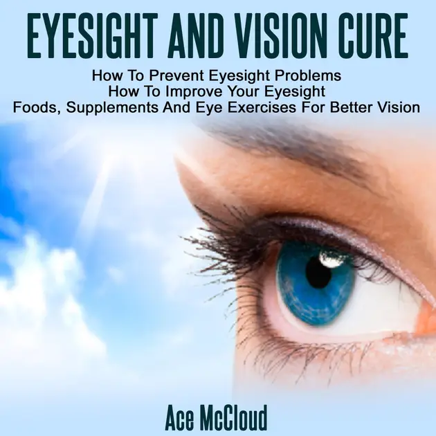 Eyesight And Vision Cure: How To Prevent Eyesight Problems: How To ...