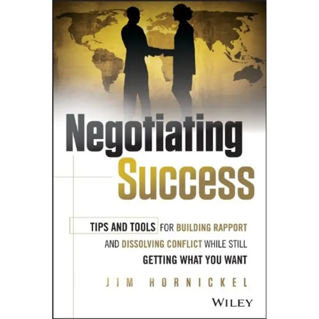 Negotiating Success : Tips and Tools for Building Rapport and ...
