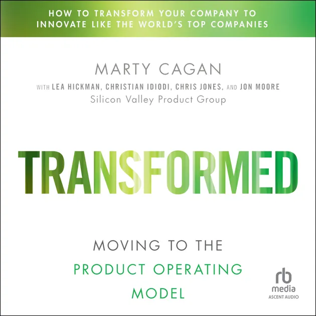 Transformed : Moving to the Product Operating Model – Audiolibro ...