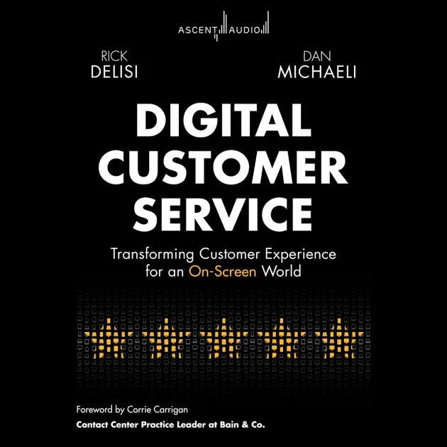 Digital Customer Service : Transforming Customer Experience for An On ...