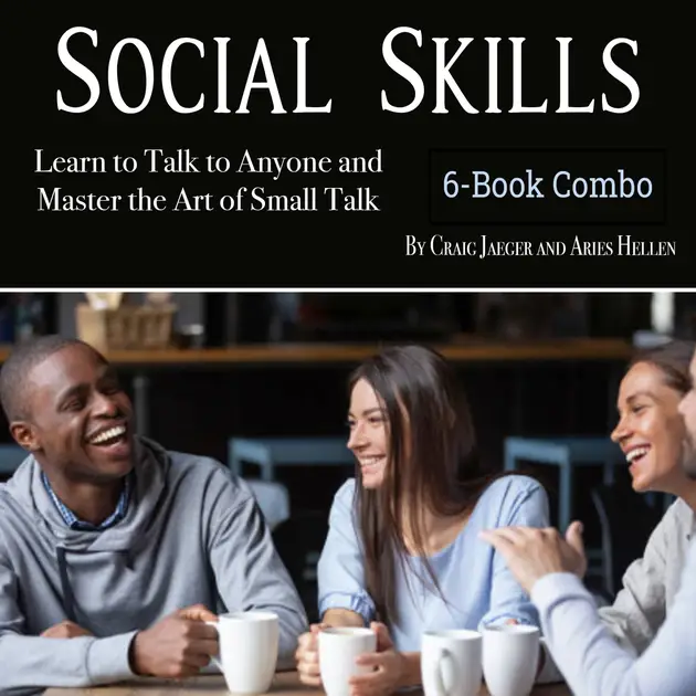 Social Skills : Learn to Talk to Anyone and Master the Art of Small ...