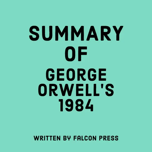 Summary of George Orwell’s 1984 – Livre audio – Falcon Press – ISBN ...