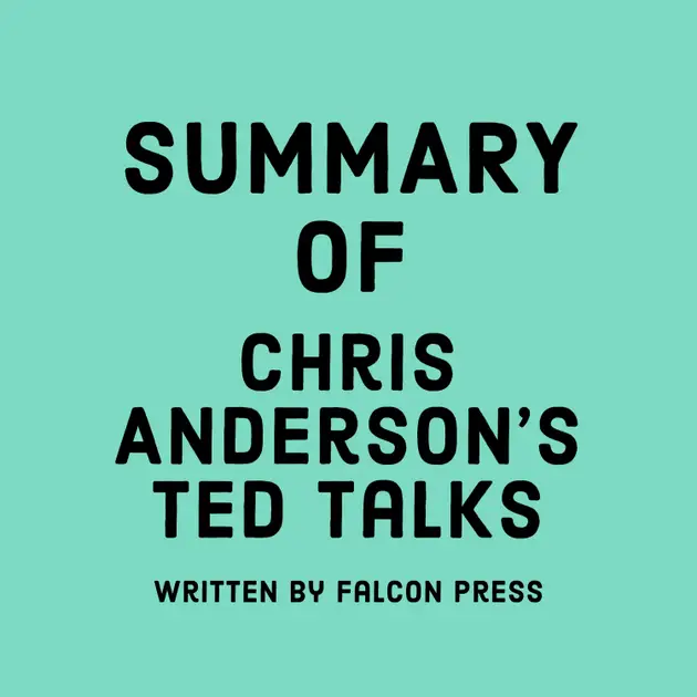 Summary of Chris Anderson's TED Talks – Audiolibro – Falcon Press ...