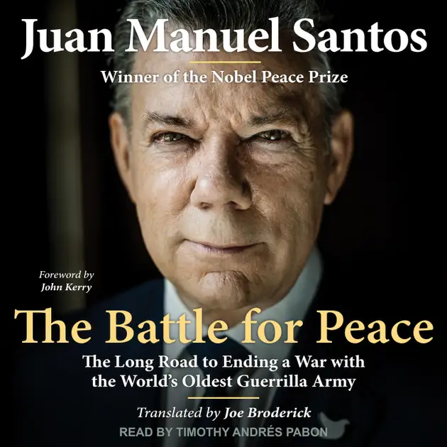 The Battle for Peace : The Long Road to Ending a War with the World's ...