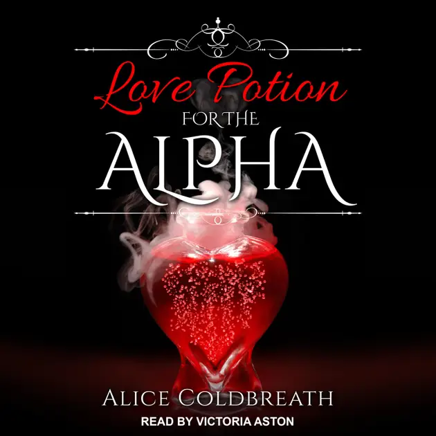 Love Potion For The Alpha – Audiolibro – Alice Coldbreath – ISBN ...