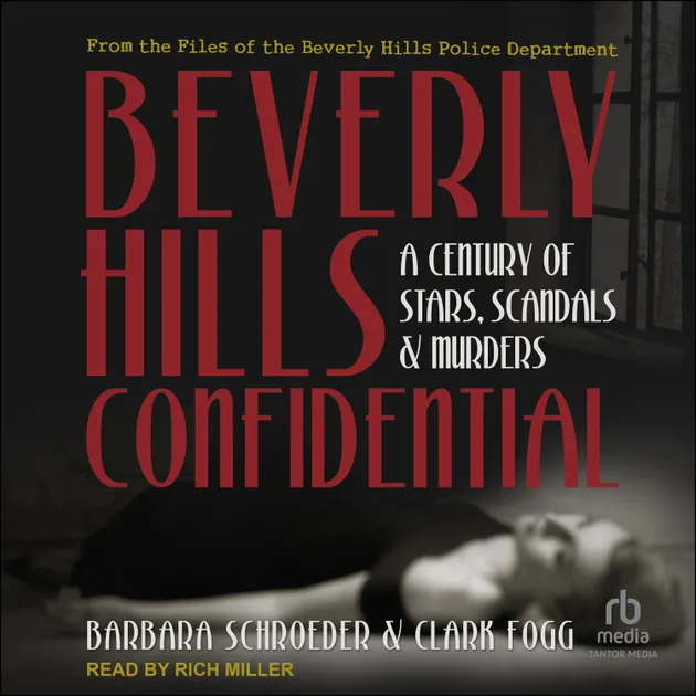 Beverly Hills Confidential : A Century of Stars, Scandals and Murders ...