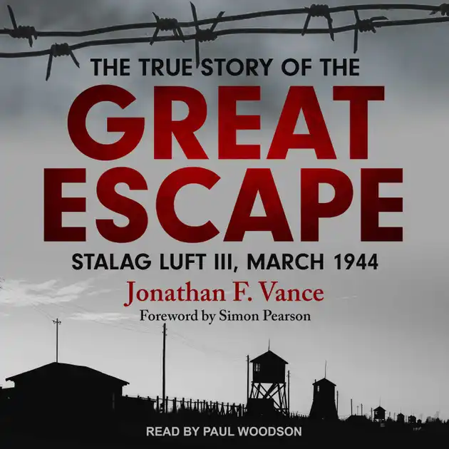 The True Story of the Great Escape : Stalag Luft III, March 1944 ...