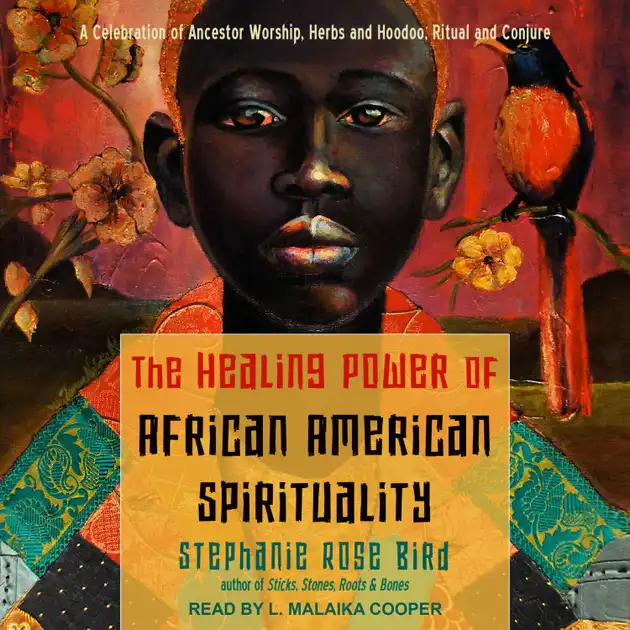 The Healing Power of African-American Spirituality : A Celebration of ...