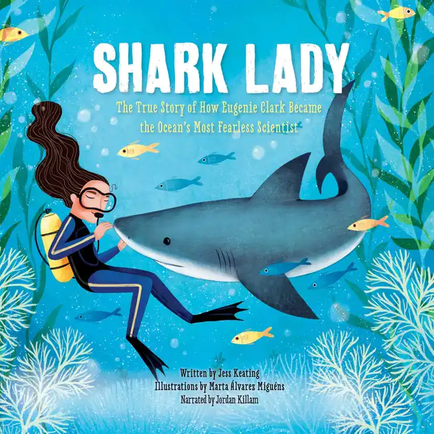Shark Lady : The True Story of How Eugenie Clark Became the Ocean's ...