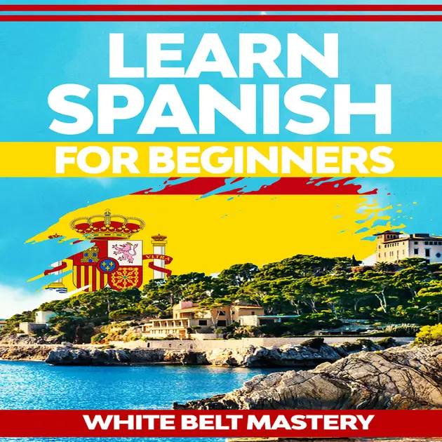 Learn Spanish for beginners: Illustrated step by step guide for ...