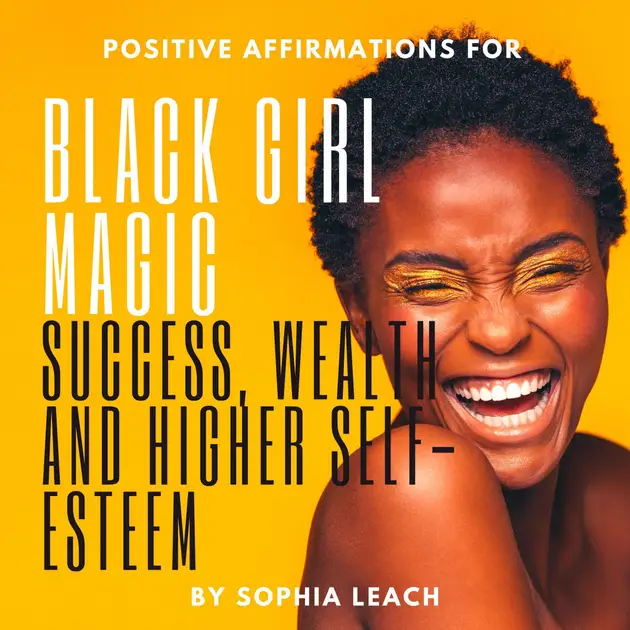 Positive Affirmations for Black Girl Magic success, wealth and higher ...
