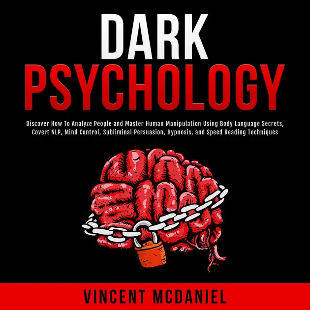 Dark Psychology : Discover How To Analyze People and Master Human Manipulation Using Body ...