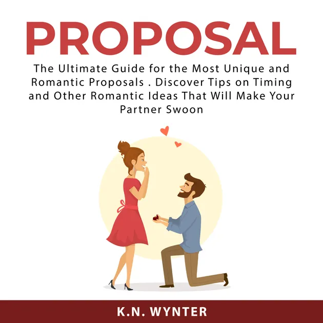 Proposal : The Ultimate Guide for the Most Unique and Romantic ...