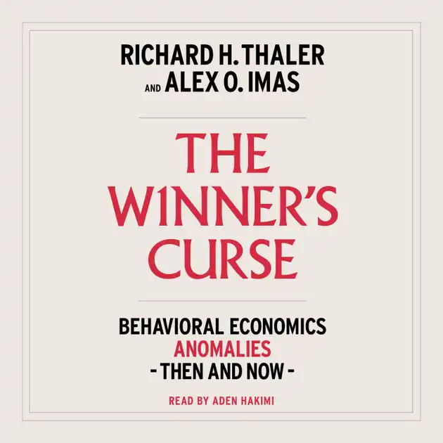 Winner's Curse : Behavioral Economics Anomalies, Then and Now ...