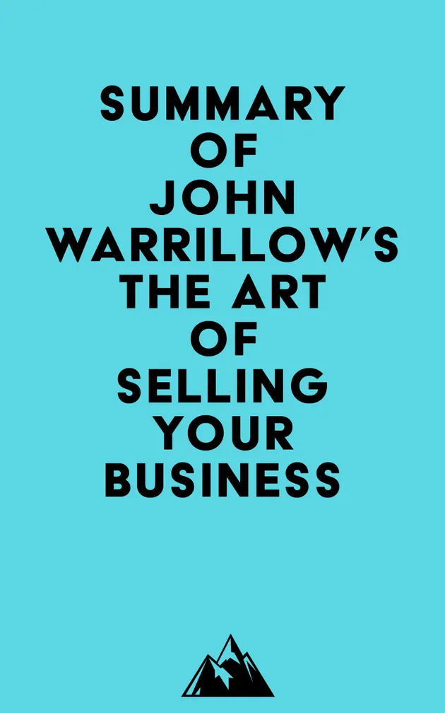 Summary Of John Warrillow's The Art Of Selling Your Business | Livre ...
