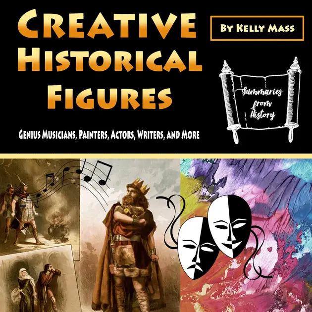Creative Historical Figures : Genius Musicians, Painters, Actors ...