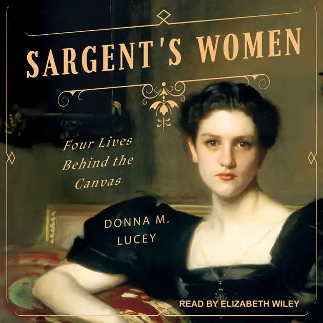 Sargent's Women : Four Lives Behind the Canvas | Audioboek | Donna M ...