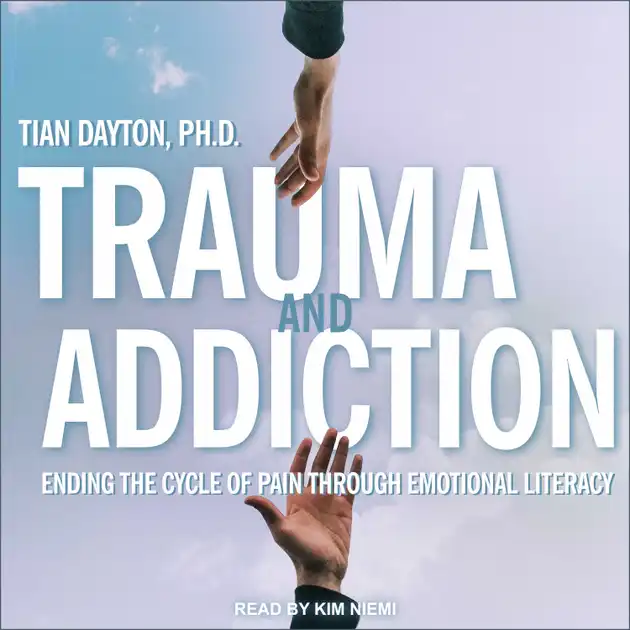Trauma and Addiction : Ending the Cycle of Pain Through Emotional ...