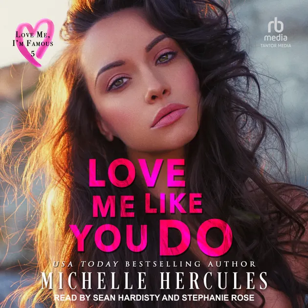 Love Me Like You Do : A Love Me, I’m Famous Novel – Livre audio ...