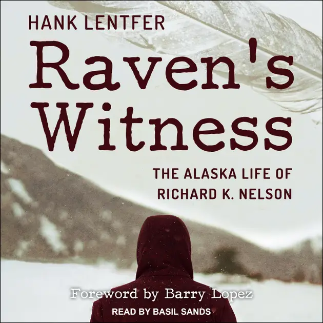 Raven's Witness : The Alaska Life of Richard K. Nelson – Livre audio ...