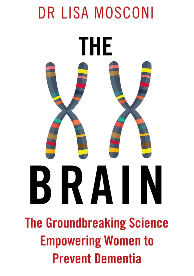 The XX Brain : The Groundbreaking Science Empowering Women to Prevent ...