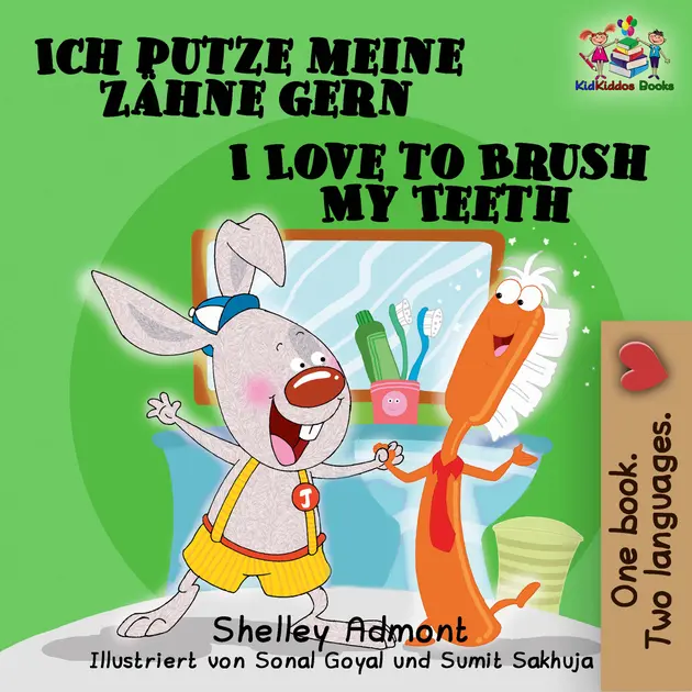 Ich putze meine Zähne gern I Love to Brush My Teeth : German English ...