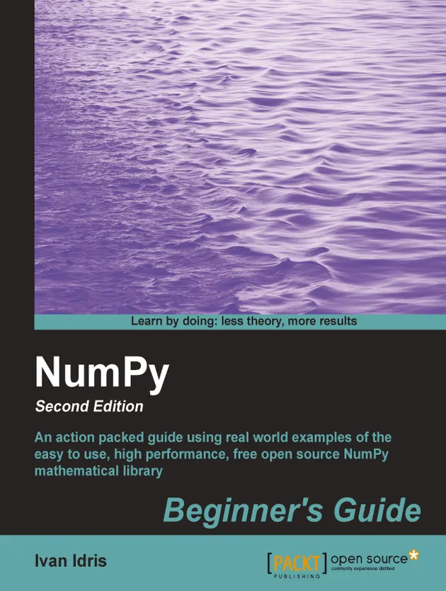 NumPy : An action packed guide using real world examples of the easy to ...