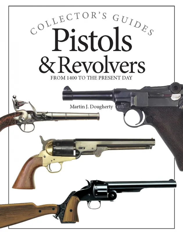 Pistols and Revolvers : From 1400 to the Present Day – E-Book – Martin ...